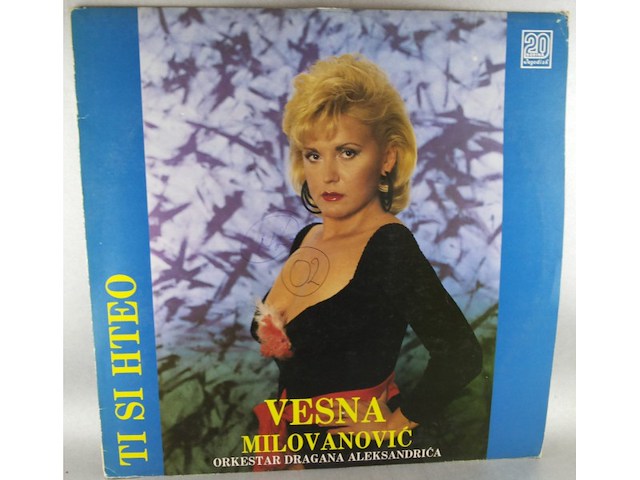VESNA MILOVANOVIĆ - TI SI HTEO, LP