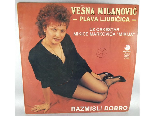 VESNA MILANOVIĆ - RAZMISLI DOBRO, LP