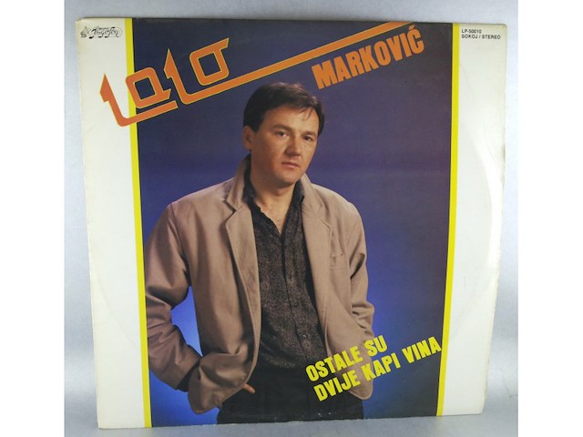 LALO MARKOVIĆ-OSTALE SU DVIJE KAPI VINA, LP