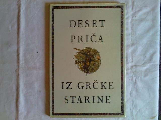 Deset priča iz grčke starine - Barbara Minozzi