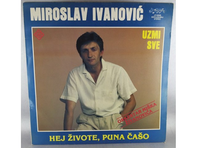 MIROSLAV IVANOVIĆ - UZMI SVE, LP