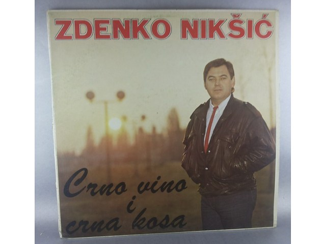 ZDENKO NIKŠIĆ - CRNO VINO I CRNA KOSA, LP