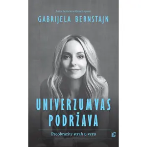 Univerzum vas podržava - Preobrazite strah u veru