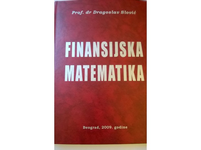 Finansijska matematika - Prof. dr Dragoslav Slović