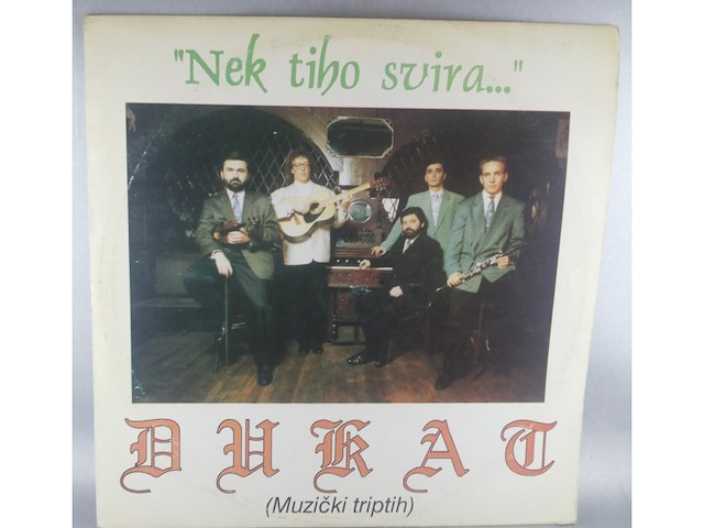 ANSAMBL `DUKAT`-`NEK TIHO SVIRA..`(Muzički triptih),LP