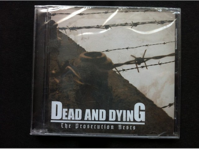 Dead and Dying - THE PROSECUTION RESTS   2010
