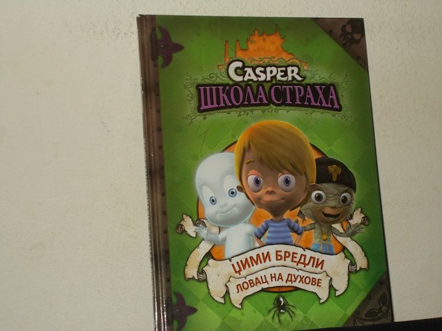 Casper - Skola straha - Dzimi Bredli - Lovac na duhove