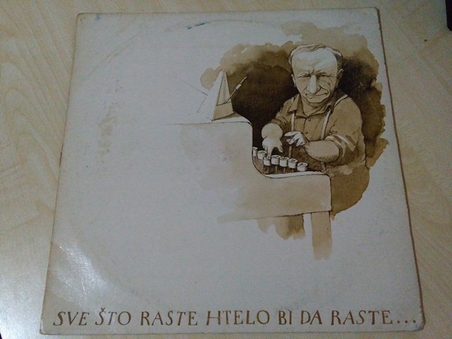 SVE ŠTO RASTE HTELO BI DA RASTE... (Mini lp)