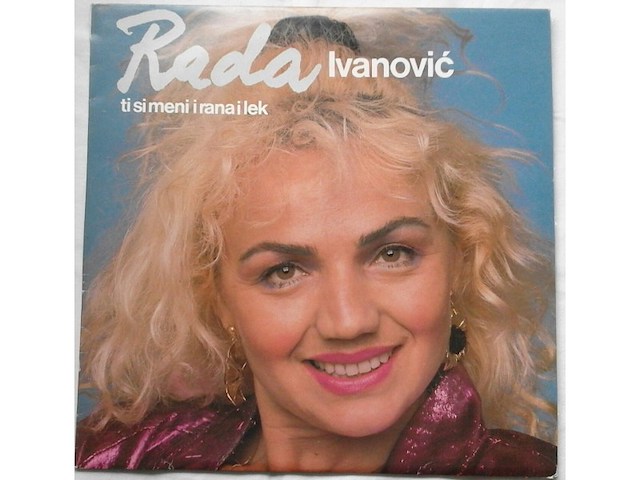 RADA  IVANOVIC  -  Ti  si  meni  i  rana  i  lek