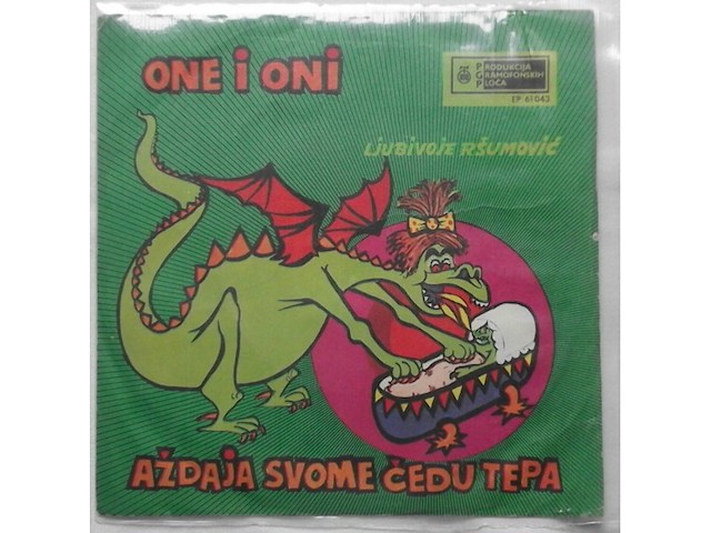 ONE I ONI  -  AZDAJA  SVOME  CEDU  TEPA