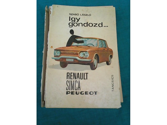 IGY GONDOZD....RENAULT SIMCA PEUGEOT