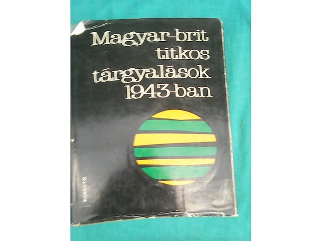 MAGYAR-BRIT TITKOS TÁRGYALÁSOK 1943 BA