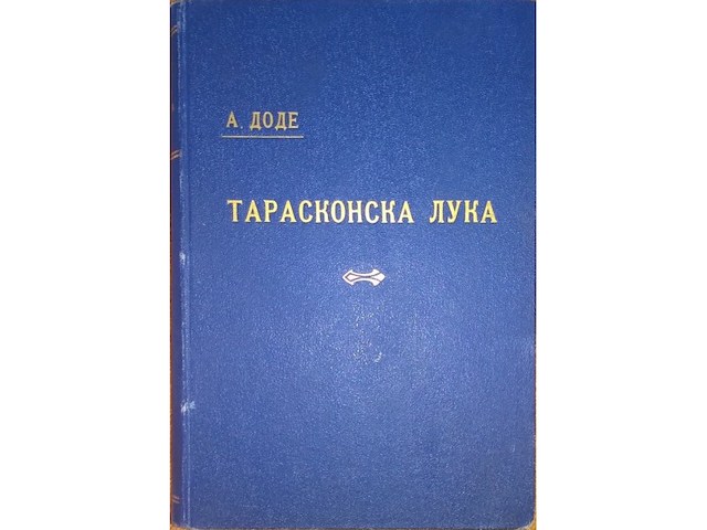 Alfons Dode, TARASKONSKA LUKA, Beograd, 1924.