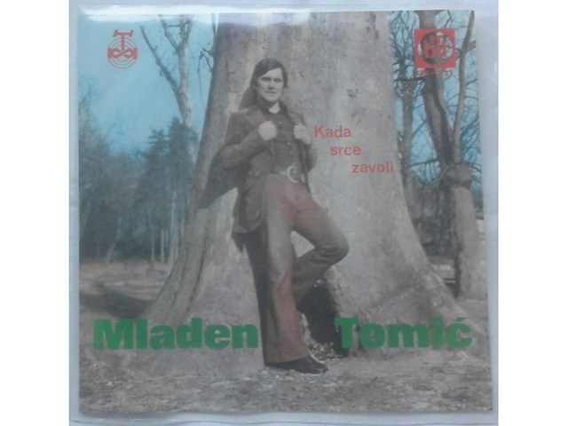 MLADEN  TOMIC  -  KADA  SRCE  ZAVOLI