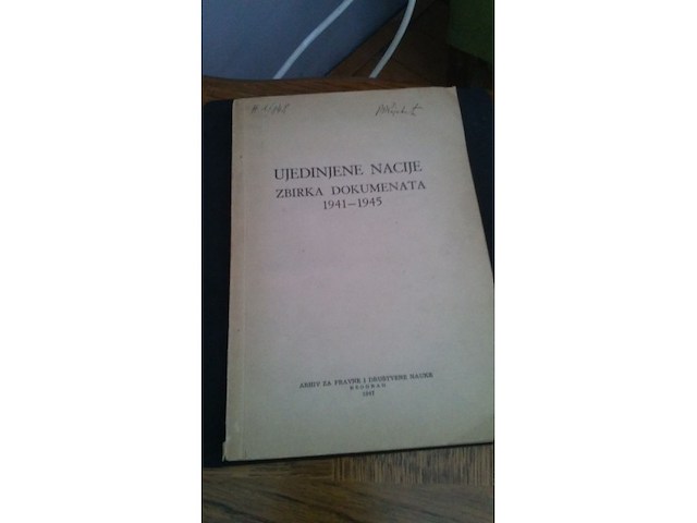 UJEDINJENE NACIJE /ZBIRKA DOKUMENATA 1941-1945