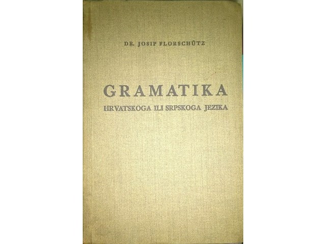 Floršic, GRAMATIKA HRVATSKOGA ILI SRPSKOGA JEZIKA, 1940