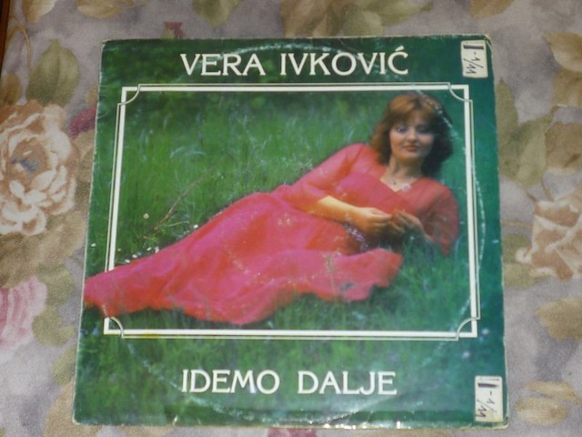 Vera Ivkovic - Idemo dalje