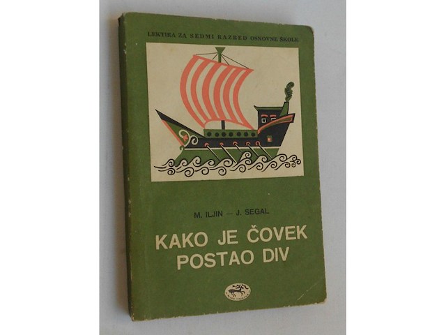 Kako je čovek postao div - M. Iljin, J. Segal