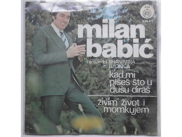 MILAN  BABIC  -  Kad  mi  pises  sto  u  dusu  diras