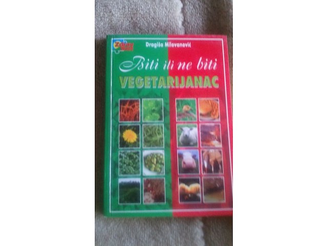 BITI ILI NE BITI VEGETARIJANAC DRAGISA MILOVANOVIĆ