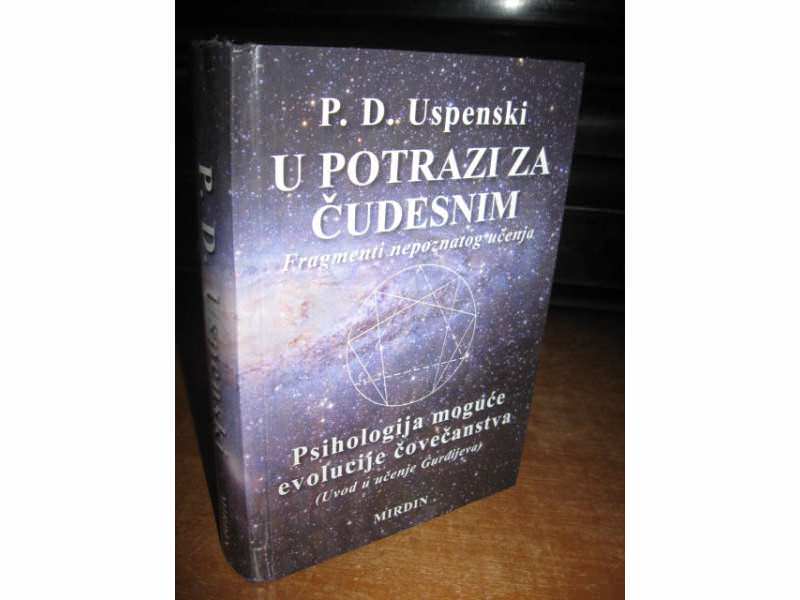 U POTRAZI ZA CUDESNIM - USPENSKI - DOPUNJENO IZDANJE