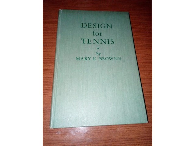 DESIGN FOR TENNIS - Mary K. Browne