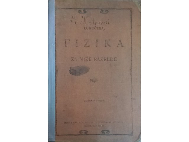 Oton Kučera, POČELA FIZIKE, 3. izdanje, Zagreb, 1907.