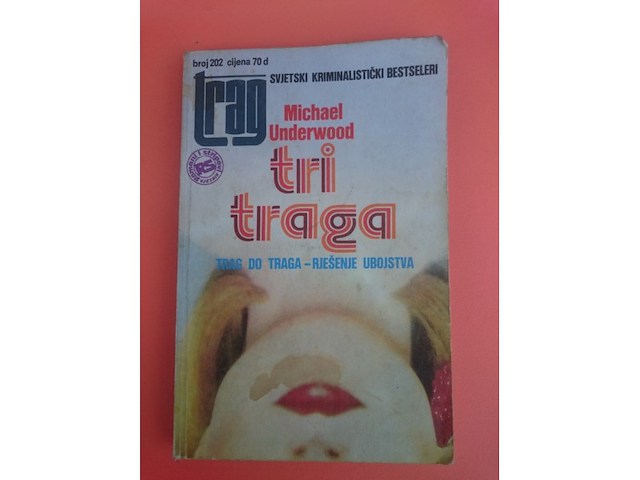 TRAG BROJ 202 - TRI TRAGA - MICHAEL UNDERWOOD