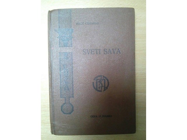Miloš Crnjanski - Sveti Sava (prvo izdanje) 1934.