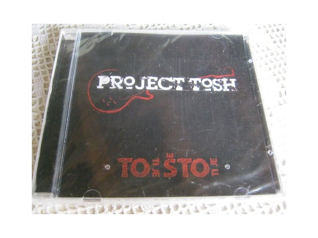 Project Tosh - To ti je što ti je