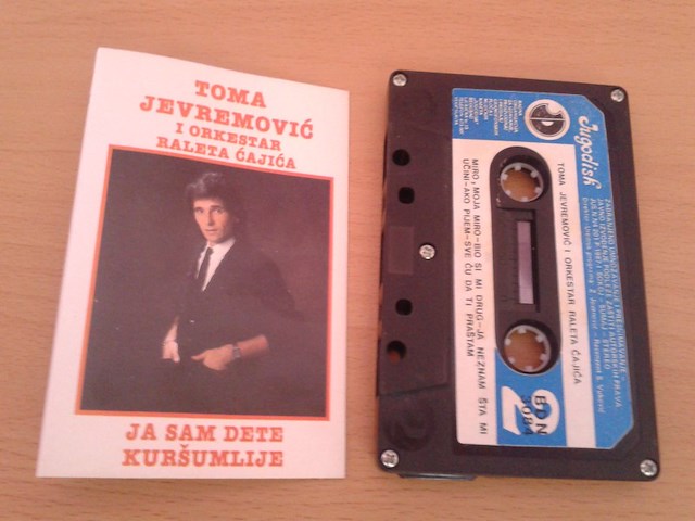 Kaseta- Toma Jevremović - Ja sam dete Kuršumlije