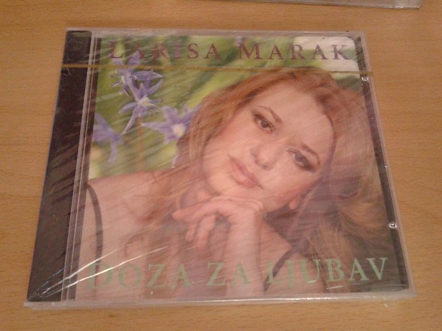 CD- Larisa Marak - Doza Za Ljubav