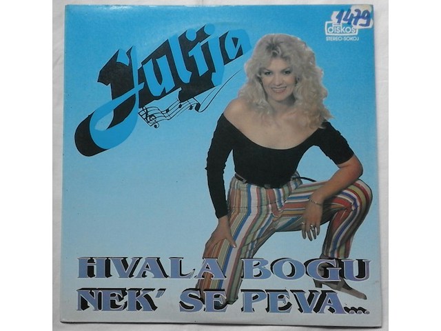 JULIJA  -  HVALA  BOGU  NEK  SE  PEVA