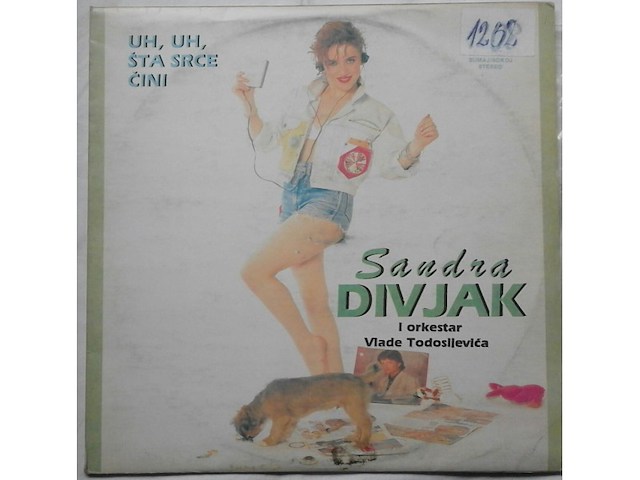 SANDRA  DIVJAK  -  UH, UH  STA  SRCE  CINI