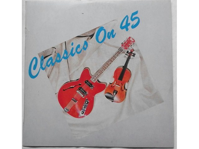 UNKNOWN  ARTIST  -  CLASSICS  ON  45