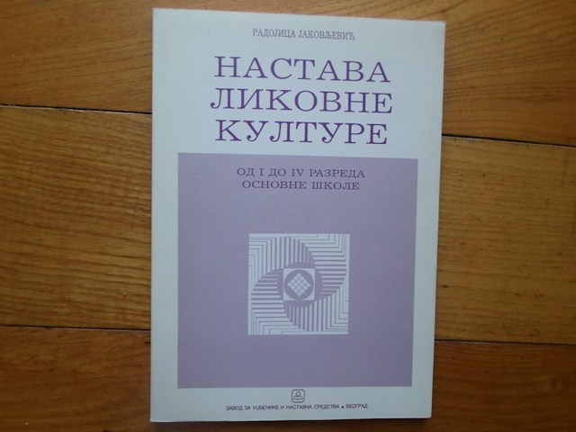 RADOJICA JAKOVLJEVIĆ - NASTAVA LIKOVNE KULTURA OD 1-4