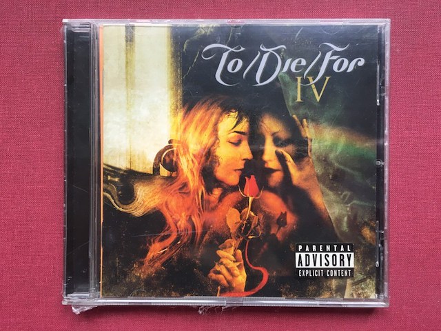 To / Die / For - IV     2005