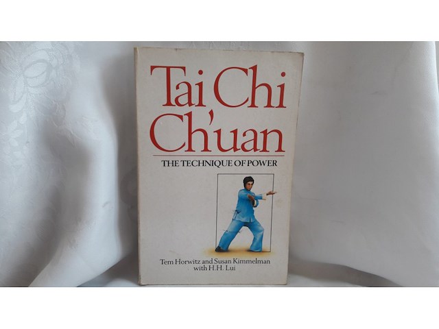 Tai Chi Chuan the technique of power