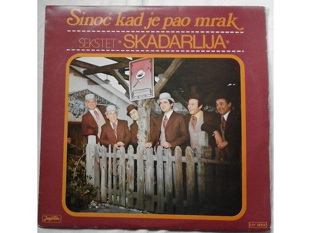 SEKSTET  SKADARLIJA  -  Sinoc kad je pao mrak