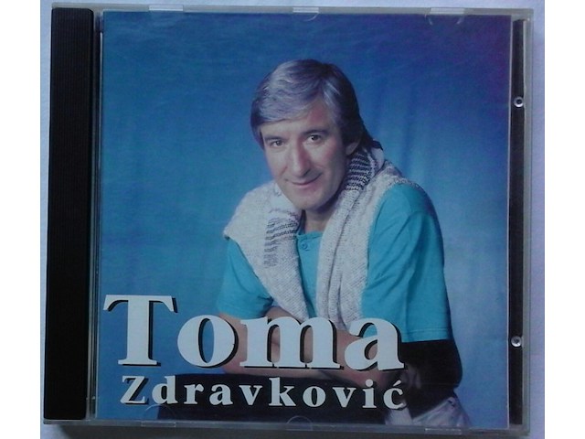 TOMA  ZDRAVKOVIC  -  TOMA  ZDRAVKOVIC