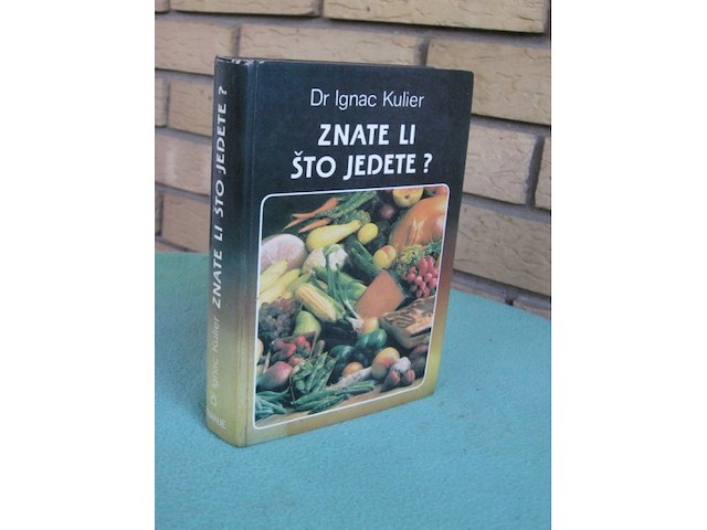 Znate li što jedete? - Ignac Kulier