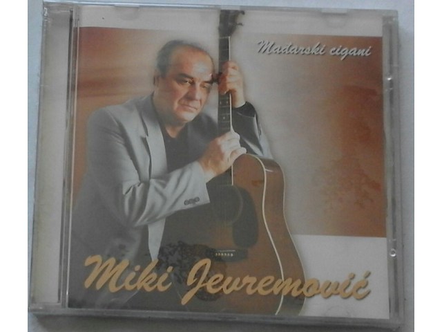 MIKI  JEVREMOVIC  -  MADJARSKI  CIGANI