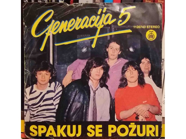 Generacija 5 - Spakuj Se Požuri / Samo Laži