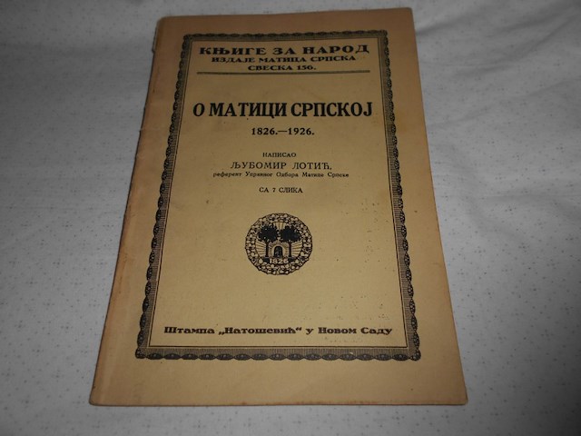 O Matici Srpskoj, 1826.-1926.Lj.Lotić, `Natošević`