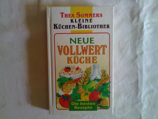 Neue Vollwert kuche - Thea Sommers