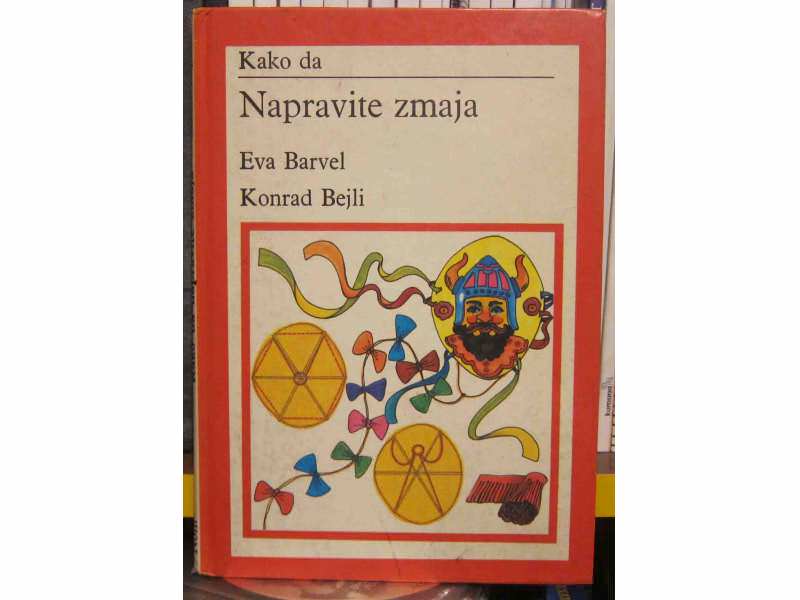 KAKO DA NAPRAVITE ZMAJA - Eva Barvel, Konrad Bejli