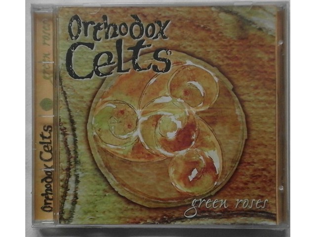 ORTHODOX CELTS - GREEN ROSES  NOVO!