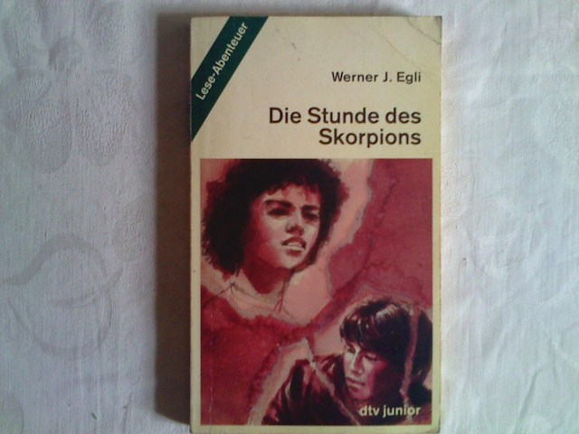 Die Stunde des Skorpions - Werner J. Egli