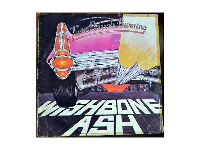 Wishbone Ash - Twin Barrels Burning