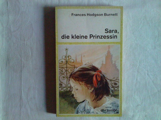 Sara, die kleine Prinzessin - Frances Hodgson Burnett